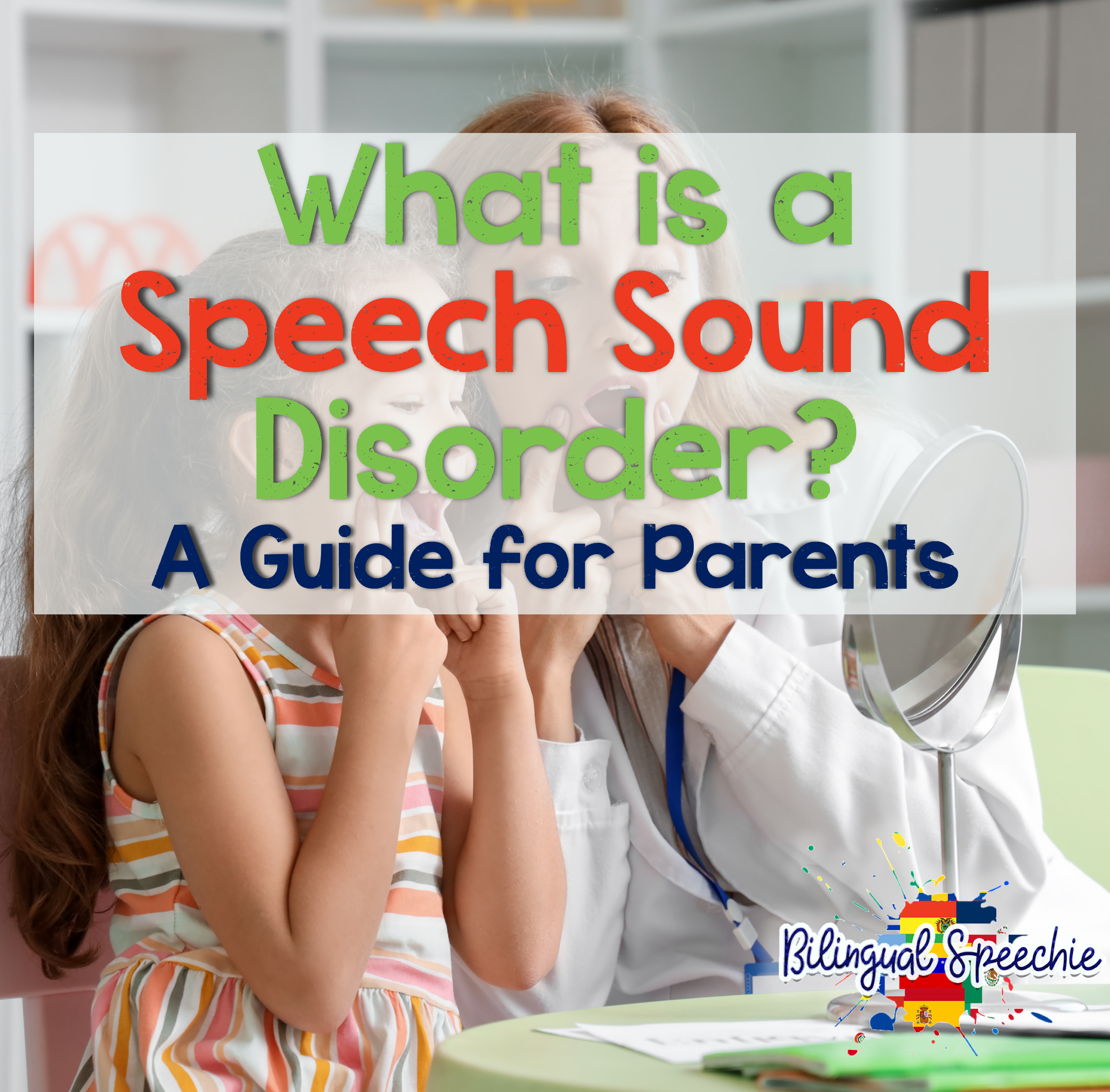 What Are Speech Sound Disorders? A Parent’s Guide – Bilingual Speechie