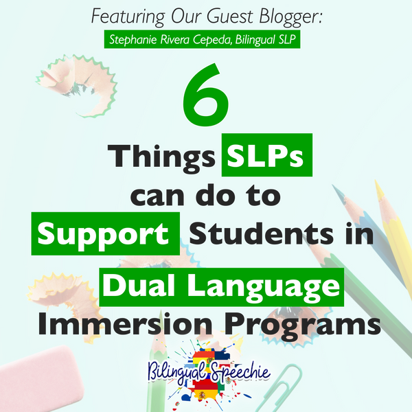 6 Things SLPs Can Do To Support Students in Dual Language Immersion Pr ...