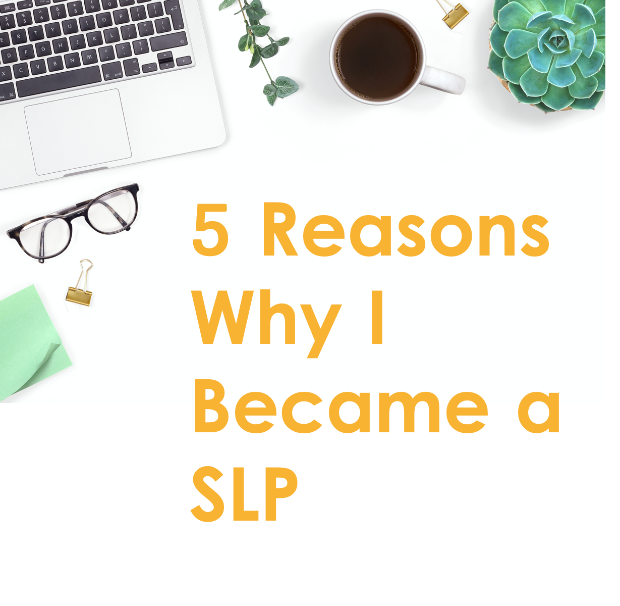 5 Reasons Why I Became a SLP - Bilingual Speechie